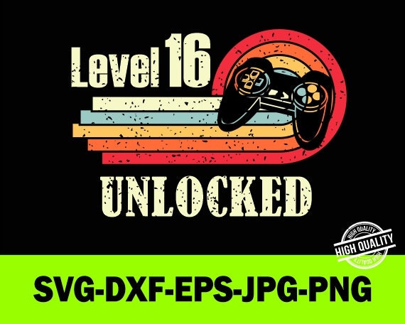 Level 16 Unlocked Svg Vintage 16th SVG PNG JPEG Cricut or | Etsy