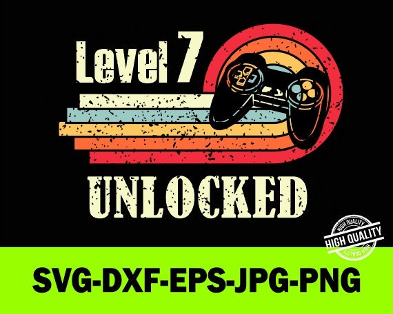 Level 7 Unlocked Svg Vintage 7th SVG PNG JPEG Cricut or - Etsy