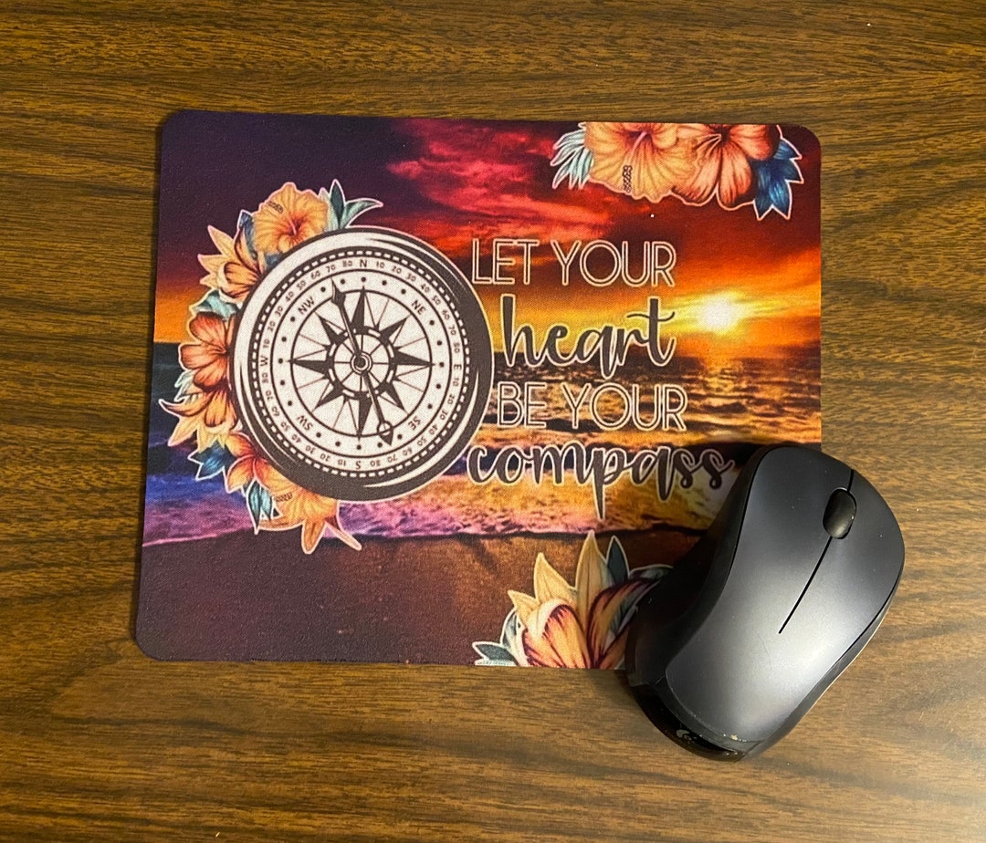 Let Your Heart Be Your Compass Mouse Pad, Let Your Heart Be Your ...