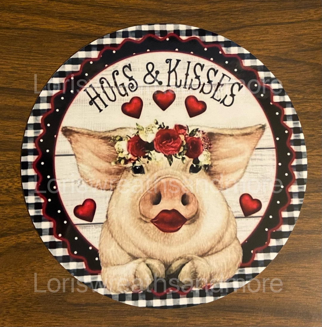 Hogs & Kisses Valentine's Sign, 8 Round Sign, Valentine's Wreath Sign ...
