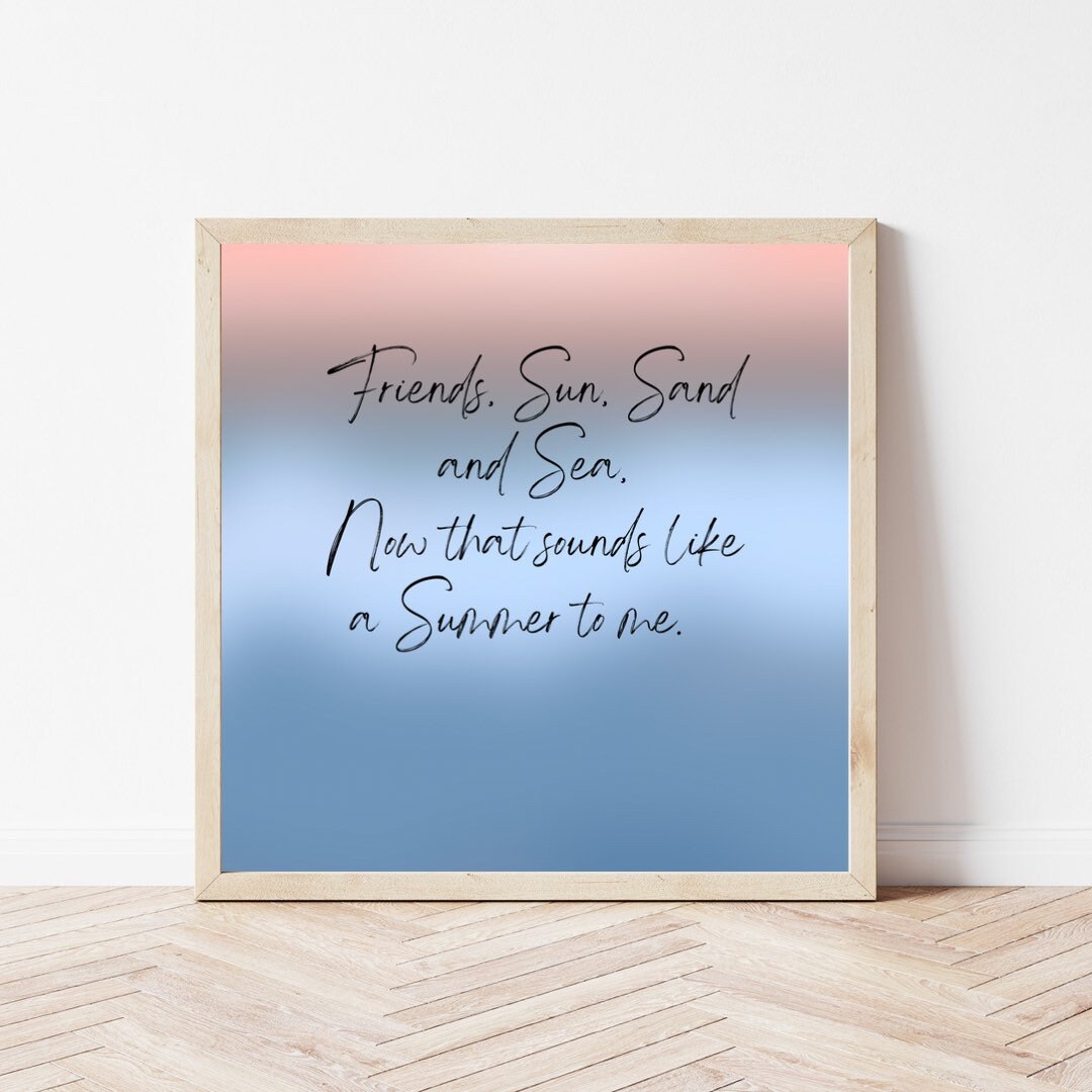 Friends Sun Sand Sea Summer Quote Digital Print Wall Art Downloadable ...