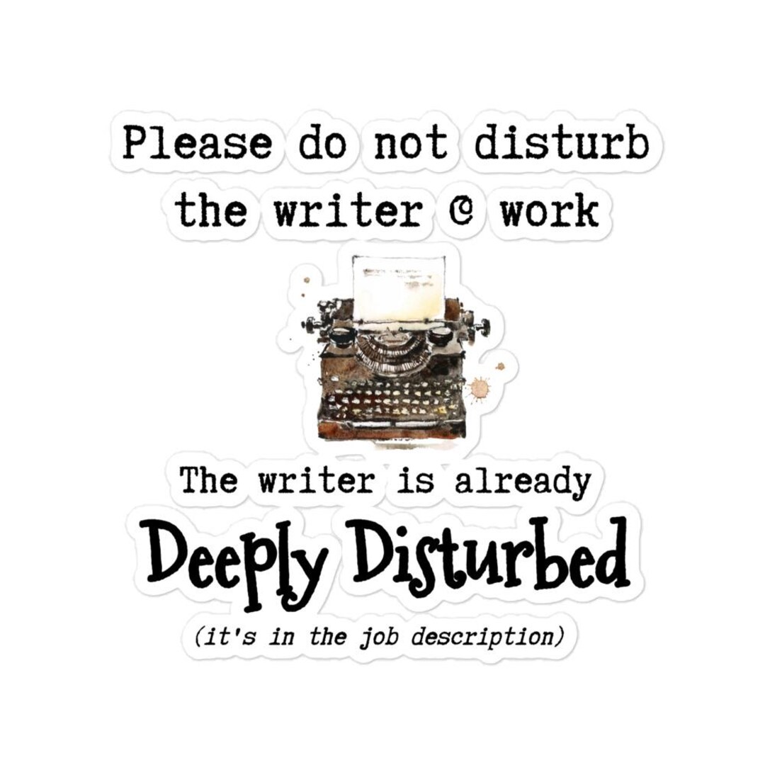 Vinyl Decal - Do Not Disturb the Writer Sticker - 3 Sizes - for Water ...