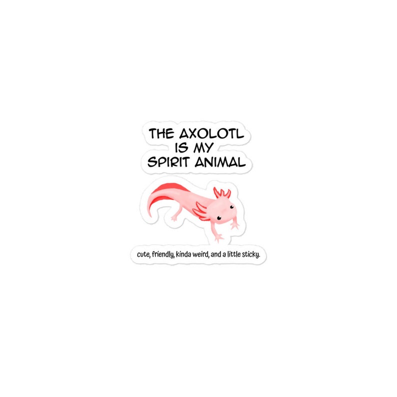 Axolotl is My Spirit Animal - Cute, Friendly, Kinda Weird and a Little ...