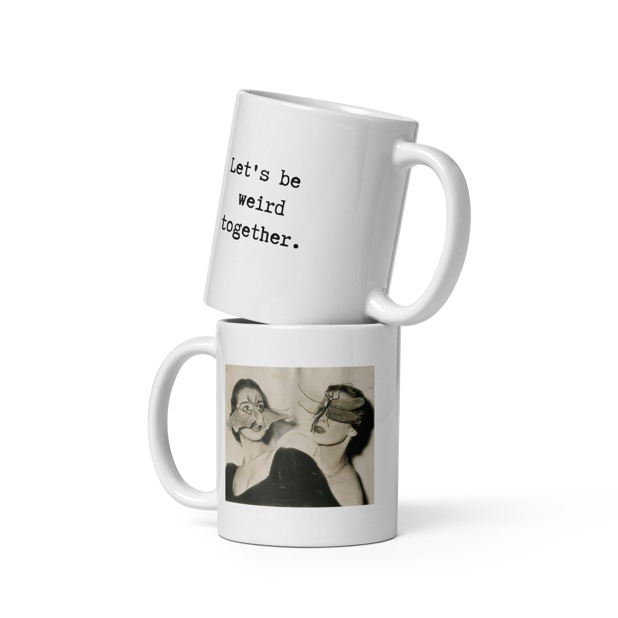 Let's Be Weird Together Mug Vintage Photo Asst. Sizes Ceramic, Mic Safe ...
