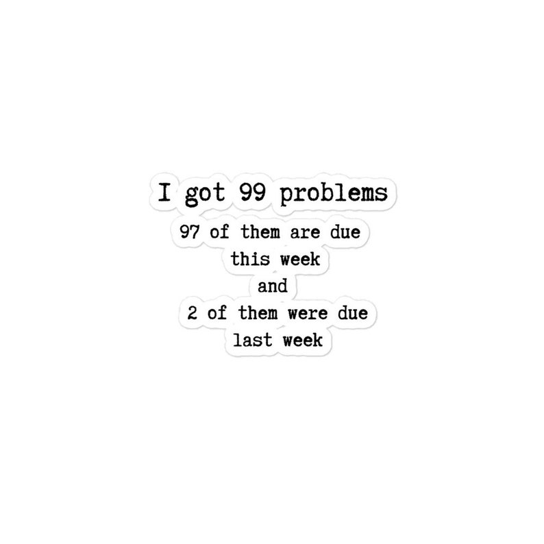 I Got 99 Problems Vinyl Sticker Decal in 3 Sizes for Water Bottles ...