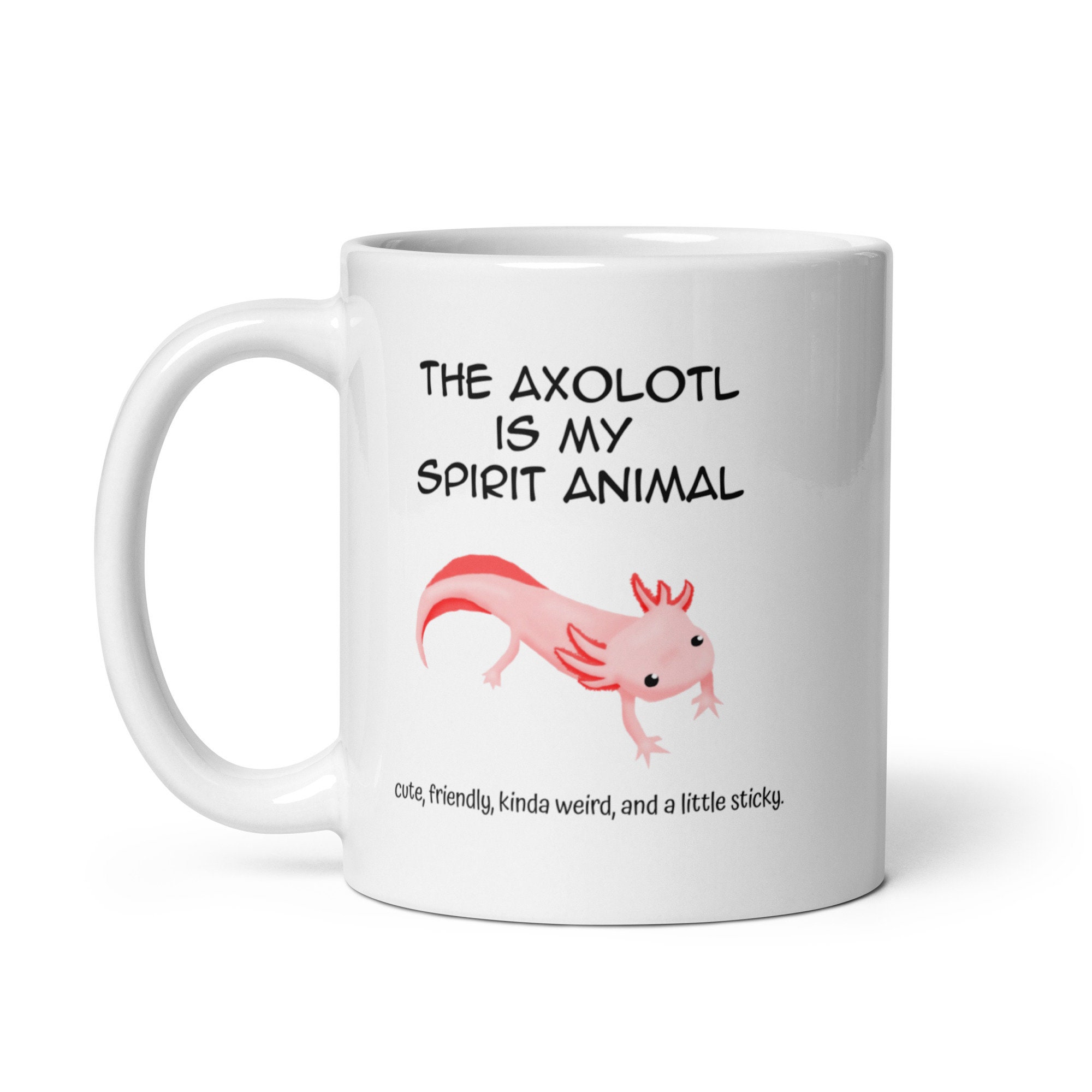 Axolotl is My Spirit Animal (cute, Friendly, Kinda Weird and a Little ...