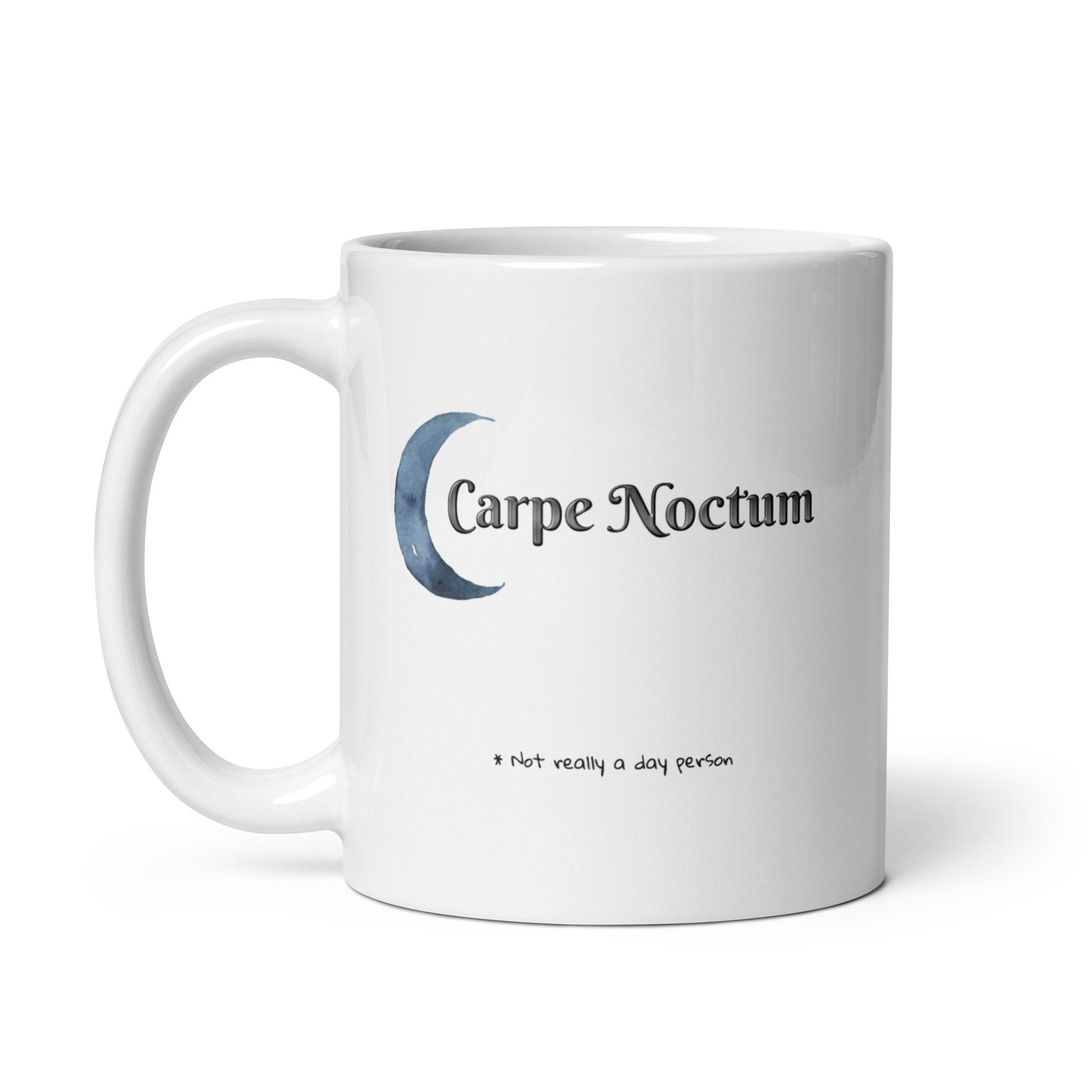 Carpe Noctum Not Really a Day Person Glossy Ceramic Mug, 3 Sizes ...