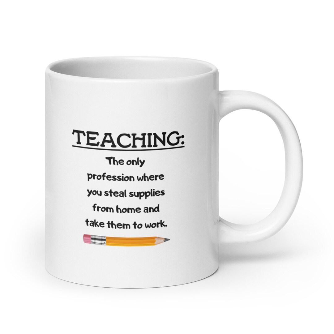 Teaching: the Only Profession Where You Steal Supplies From Home and ...