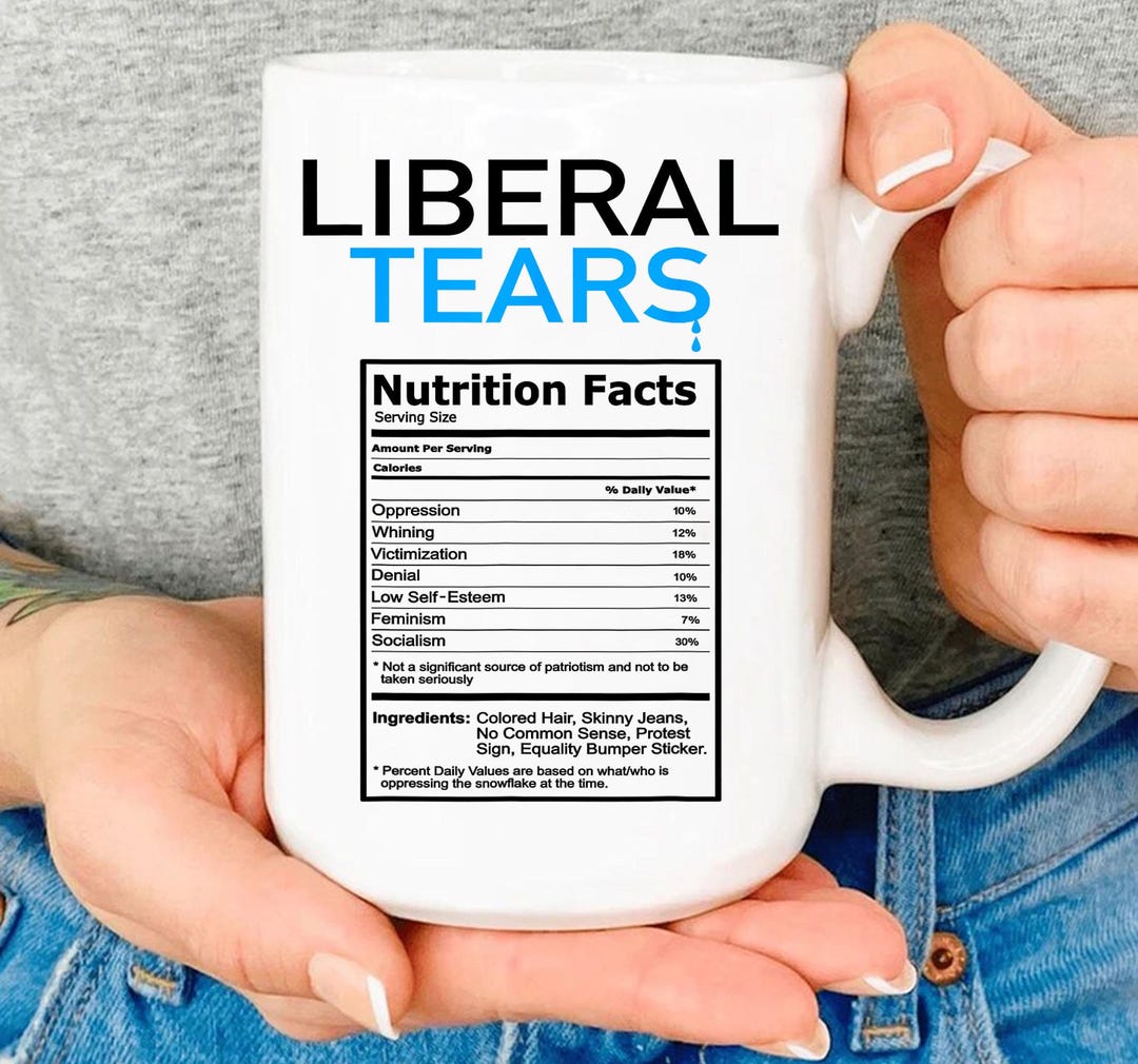 Liberal Tears Coffee Mug: Funny Sarcastic Gift, 11oz Ceramic - Etsy