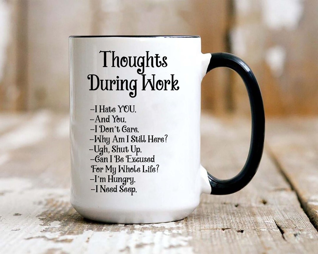 Funny Sarcastic Mug for Coworker, Thoughts During Work Mug, Office Mug ...