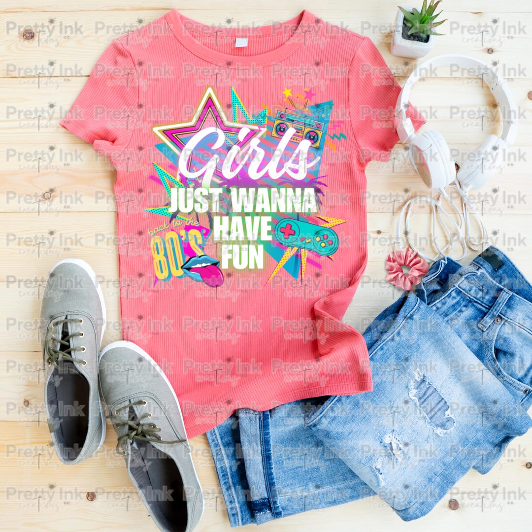 Girls Just Want to Have Fun PNG | Retro T-shirt Design | Sublimation ...