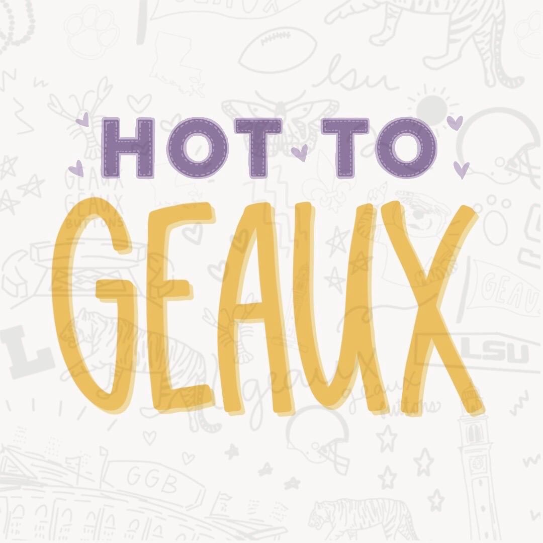 Hot to GEAUX, Digital Download Only, PNG, JPEG, 2 Different Files - Etsy