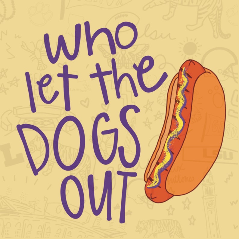 Who Let the Dogs Out, Digital Download Only, PNG, JPEG, 2 Different ...