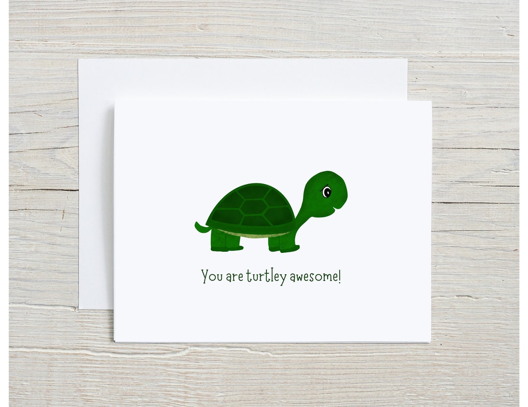 You Are Turtley Awesome! Greeting Card, Friendship Card, Encouragement ...