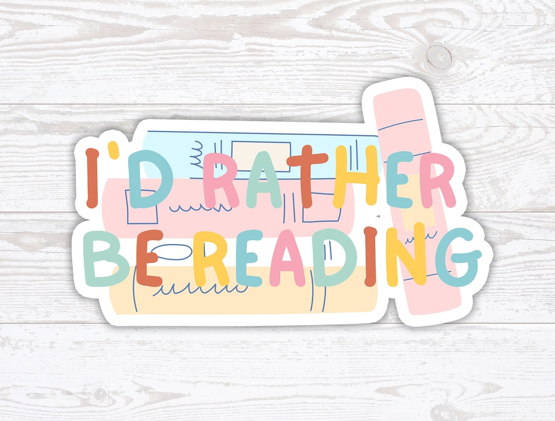 Id Rather Be Reading, Read a Book, Rather Be Reading, Reading is Fun ...