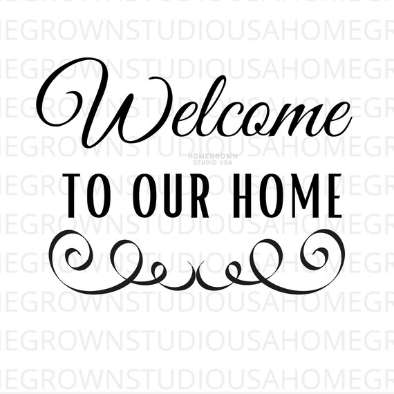 Welcome to Our Home Svg Welcome Sign Clip Art Files for | Etsy