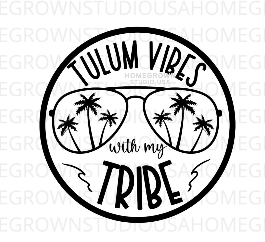 Tulum Vibes With My Tribe SVG, Spring Break, Family Vacation, Summer ...