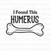 I Found This Humerus Svg Humerus Bone Svg Skeleton Clipart - Etsy