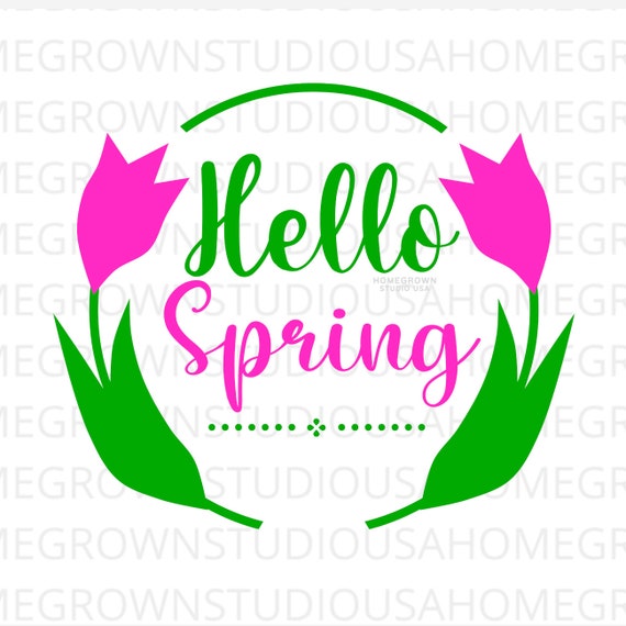 Hello Spring Svg Tulip Svg Welcome Spring Flowers Clipart | Etsy