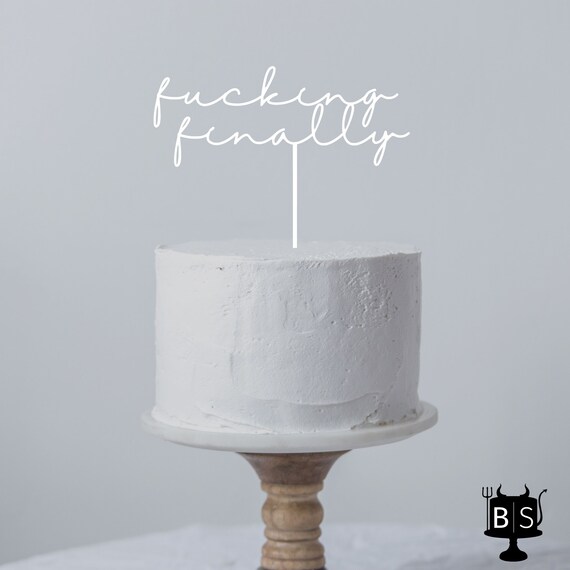 Cake Topper Fucking Finally - Etsy