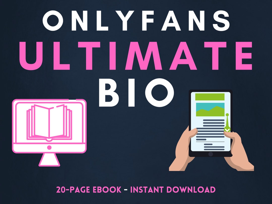 Onlyfans Ultimate Bio Guide: Write the Ultimate Onlyfans Bio ...