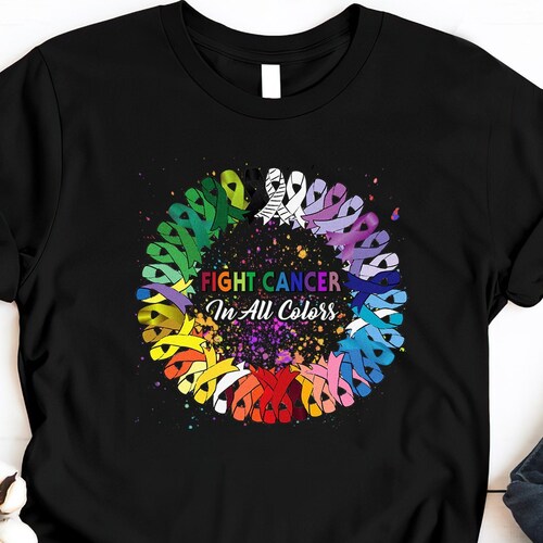 Cancer Awareness T-shirt Fight Cancer in All Colors Shirt - Etsy