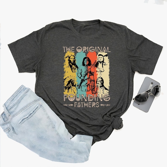 Original Founding Fathers Shirt Native American Indigenous - Etsy