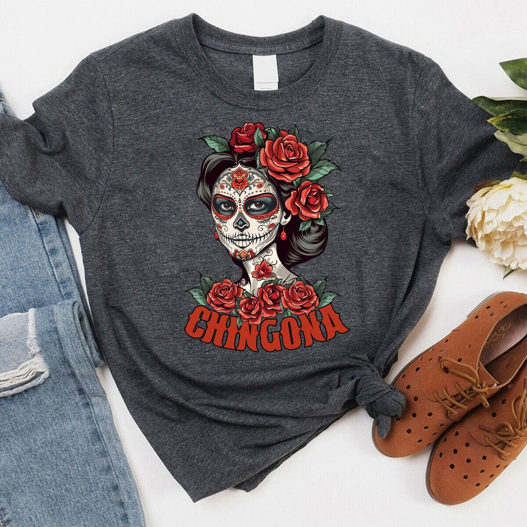 Chingona Shirt, Hispanic Heritage Month, Latina Shirt, Mexican Woman ...