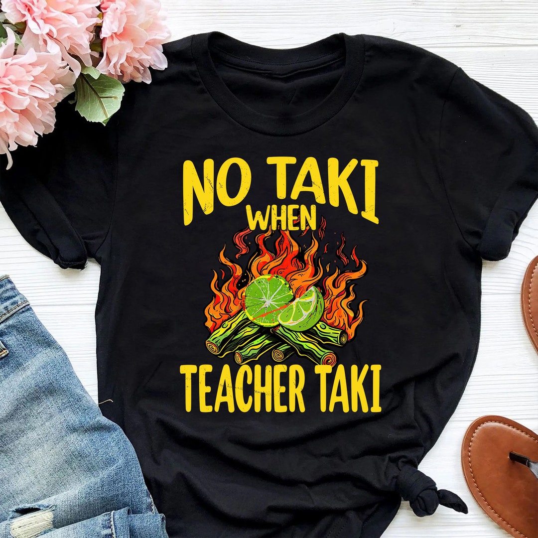 Funny Teacher Taki Shirt: Back to School Cotton Tee - Etsy