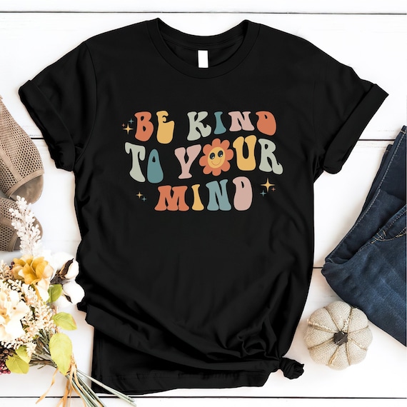 Be Kind to Your Mind Shirt Mental Health Matters Vintage | Etsy