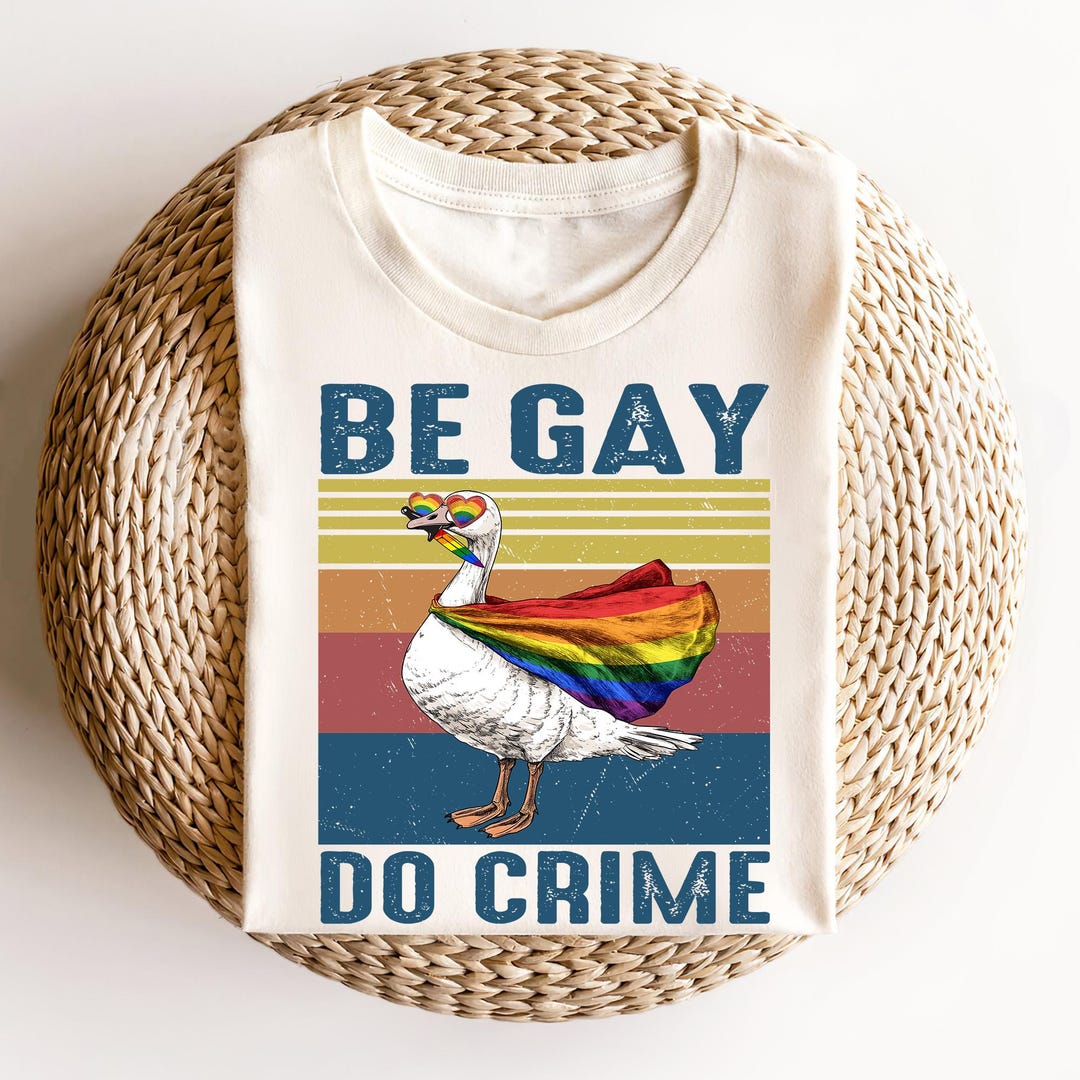 Be Gay Do Crime Goose Pride Shirt - LGBTQ+ Pride Month - Etsy
