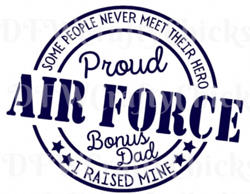 Proud Air Force Bonus Dad , United States Air Force, Proud Bonus Dad ...