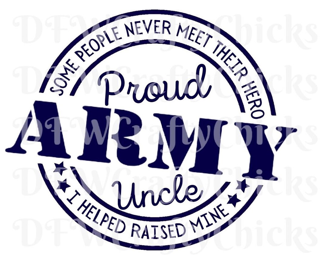 Proud Army Uncle , Proud Uncle ,army Uncle, Army Uncle Png, Cricut ...