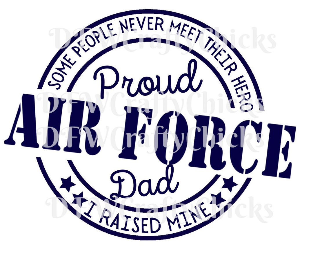 Proud Air Force. Dad , United States Air Force, Proud Dad,air Force Dad ...