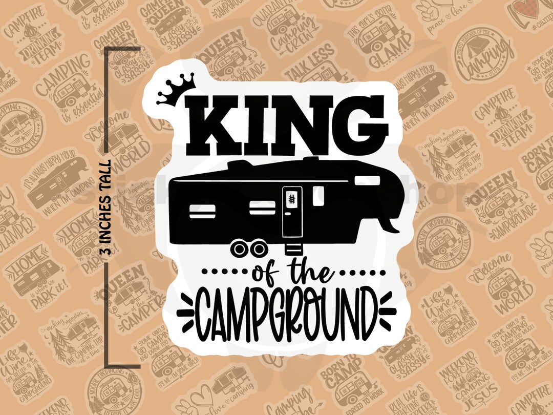 KING of the Campground Vinyl Sticker, Water Bottle Decal, Window Decal ...