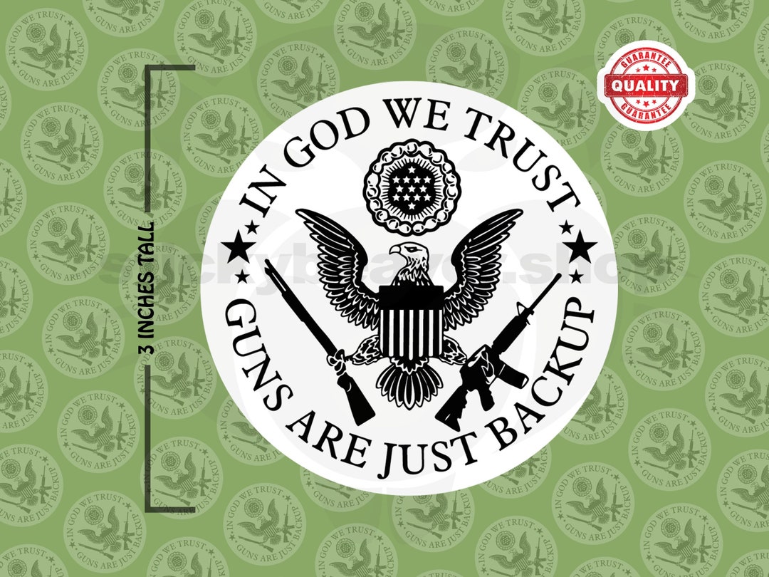 In God We Trust Guns Are Just Backup Sticker – Patriotic Vinyl Decal ...
