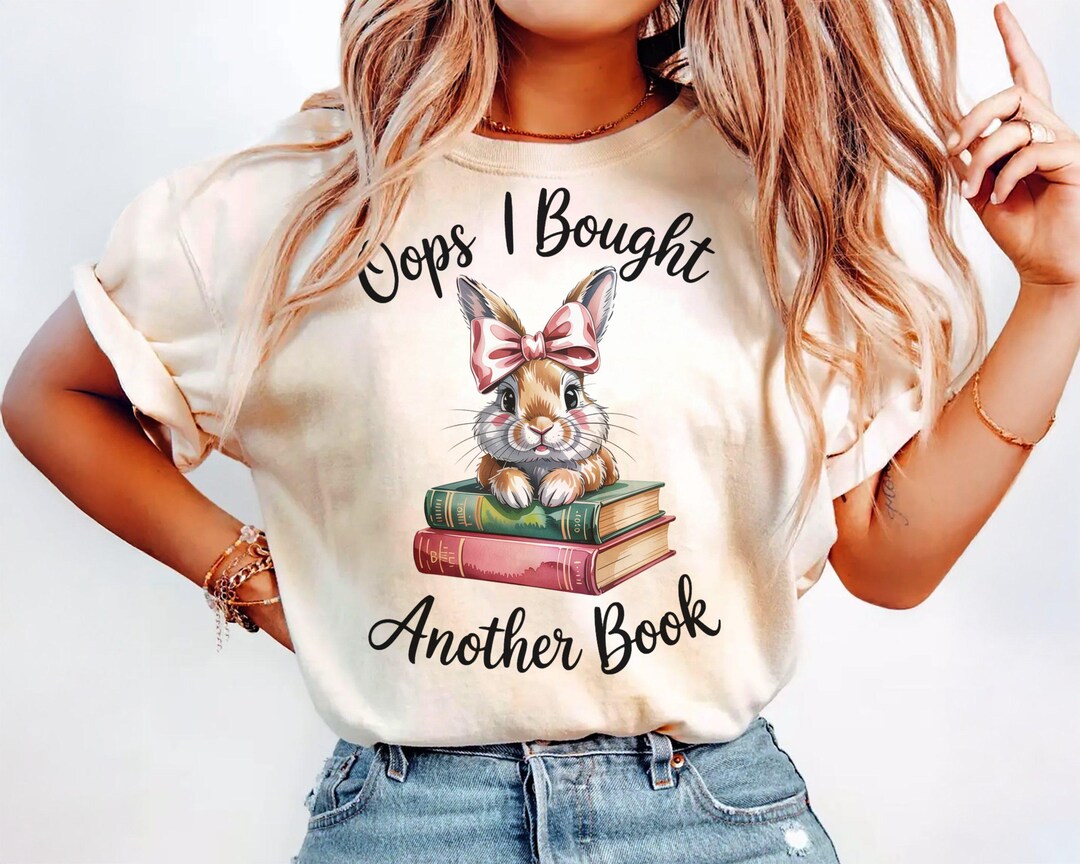 Oops I Bought Another Book Funny Bunny Bookish PNG Book Club Bunny Png ...