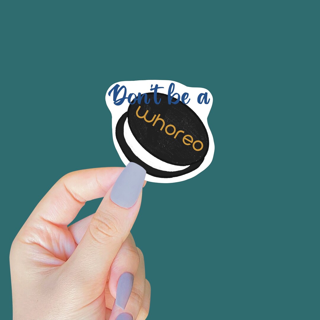 Don't Be A Whoreo NSFW Funny Oreo Laptop Decal Water Bottle Sticker 2 ...