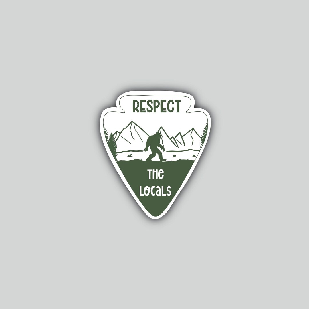 Respect the Locals Sticker – Bigfoot Decal – Cryptid Forest Sticker ...