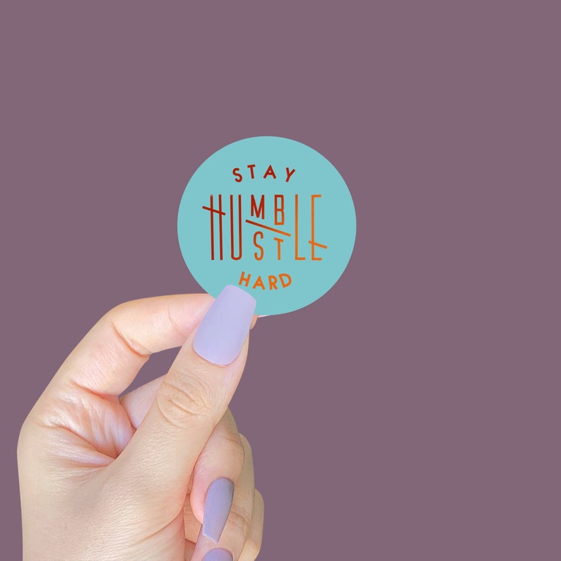 Stay Humble Hustle Hard Sticker – Motivational Vinyl Decal ...