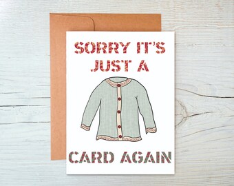 PRINTED I'm Sorry It's Just a Card Again 5x7 Greeting Card Sweet ...