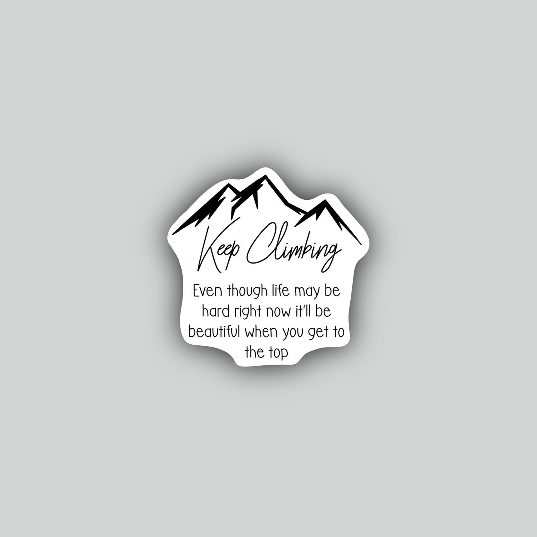Keep Climbing Sticker – Motivational Hiking Decal – Mountain Adventure ...