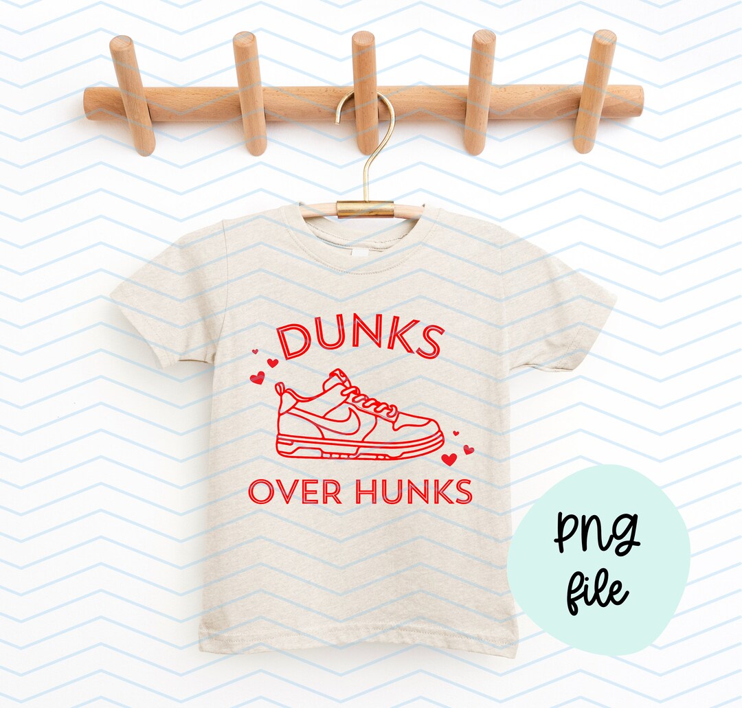 Dunks Over Hunks PNG Nike Dunks PNG Valentines Day Girl PNG Nike Dunks Vday Png Svg - Etsy Australia