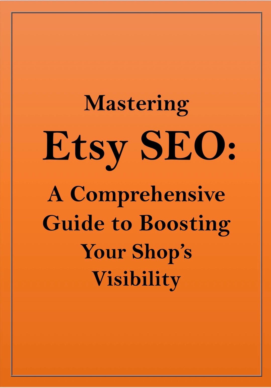 Mastering Etsy SEO: A Comprehensive Guide to Boost Your Shops Visibility and Sales/ Tutorials ...