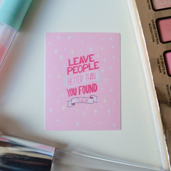 Leave It Better Than You Found It Sticker - Etsy