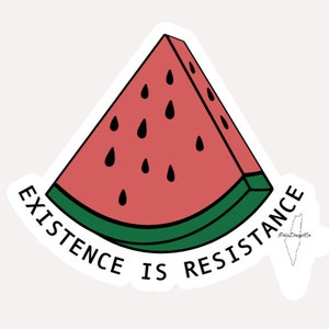 Existence is Resistance Watermelon Sticker Palestine Falasteen - Etsy