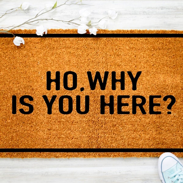 Ho Why is You Here - Etsy