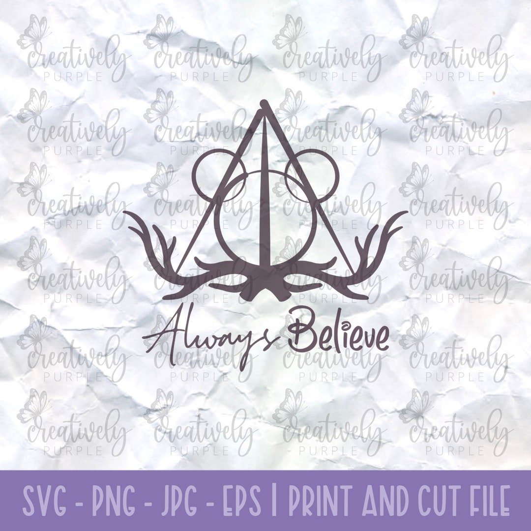 Always Believe Digital File Svg, Png, Eps, Jpg Cricut Cutting File ...