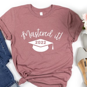 Master's Degree Graduation T-shirt, Mastered It 2022 Shirt, Masters ...