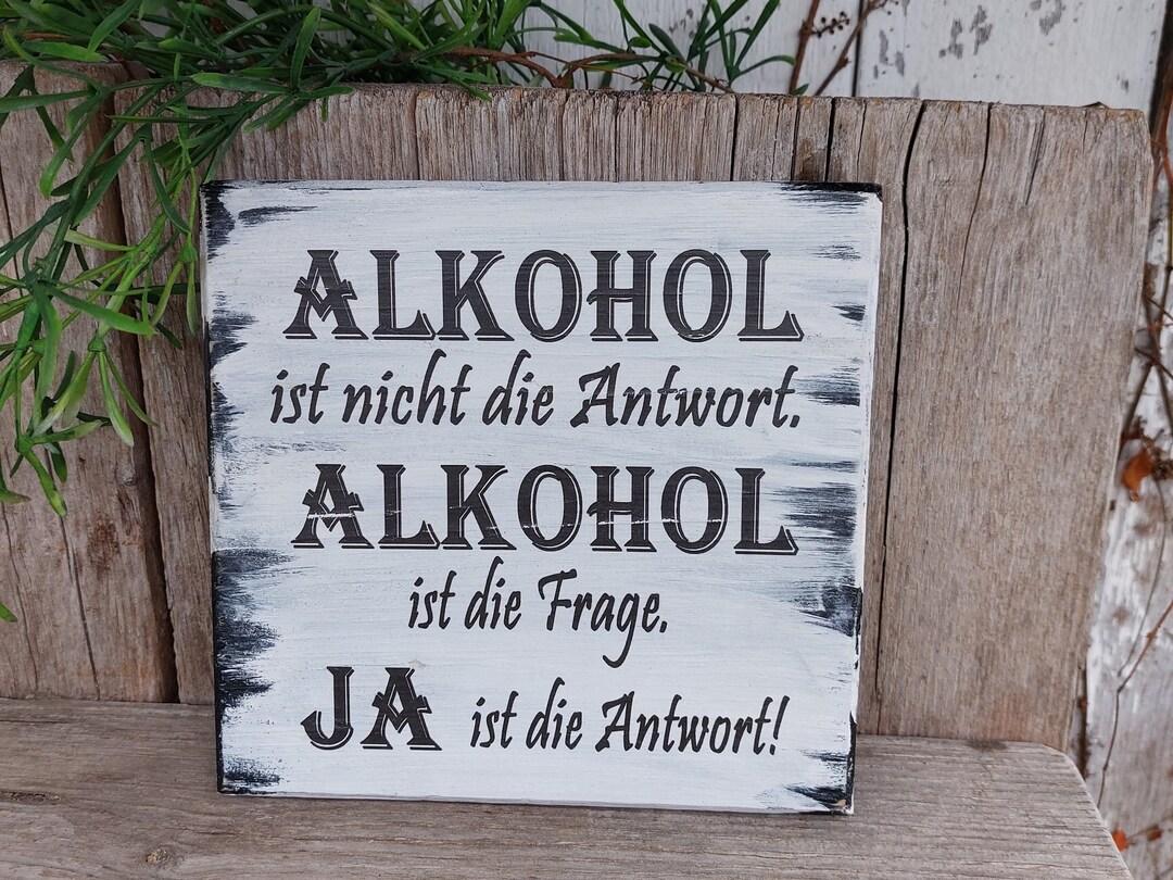 Wooden Sign With Saying "alcohol is Not the Answer" - Funny Gift (237 ...